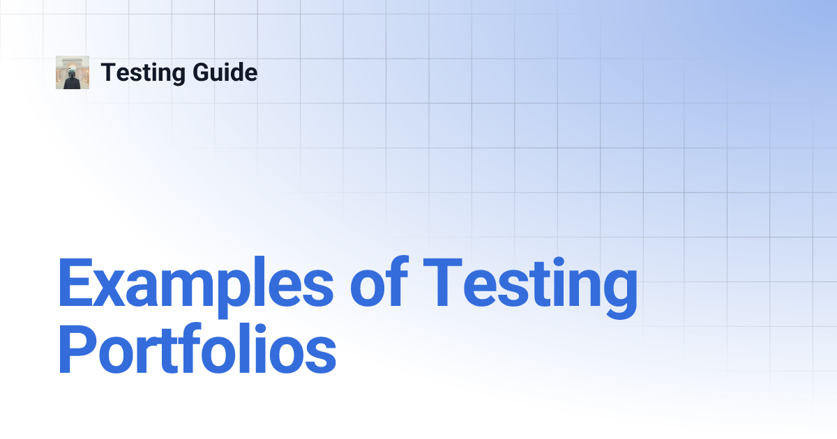 Examples of Testing Portfolios | Testing Guide